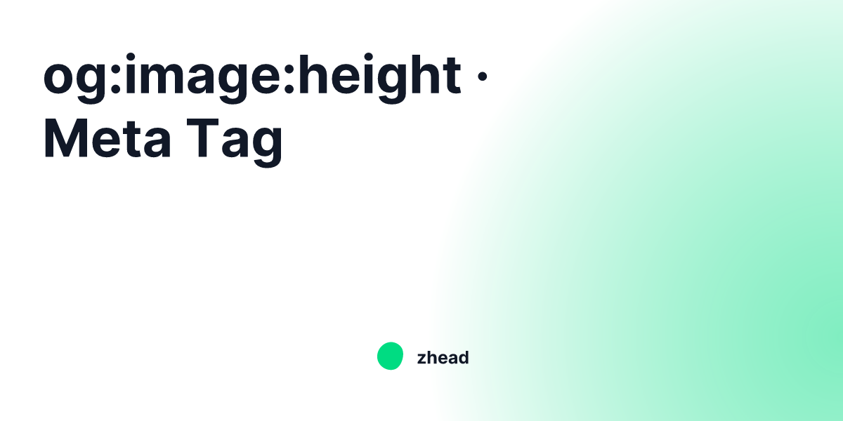 og:image:height · Meta Tag · zhead