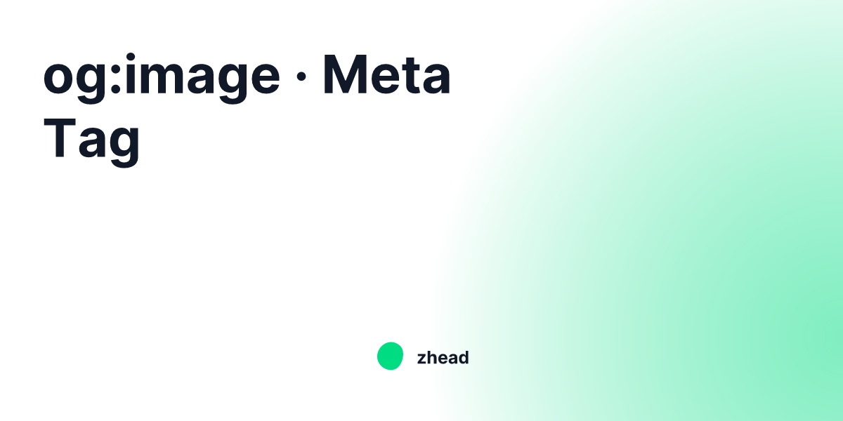 og:image · Meta Tag · zhead